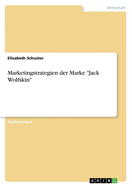 Marketingstrategien der Marke "Jack Wolfskin" von Elisabeth Schuster ...
