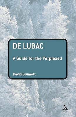 De Lubac: A Guide for the Perplexed by Dr David Grumett (Paperback ...