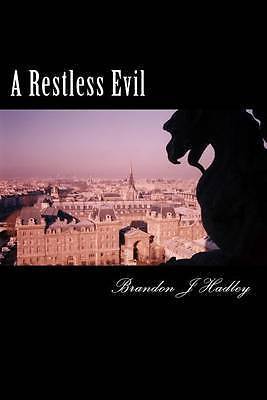 A Restless Evil: And More Poems from the Wilderness by Brandon J Hadley ...