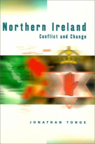 Northern Ireland: Conflict and Change by Jonathan Tonge Paperback Book ...