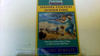 Daniel Colton Under Fire (A Colton Cousins Adventure #2) by Elaine L ...