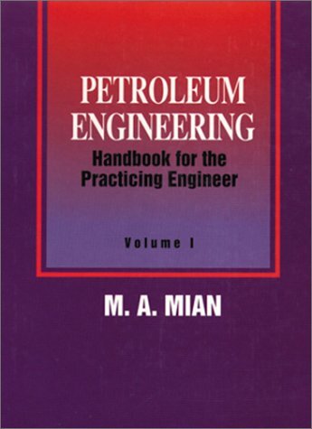 Petroleum Engineering Handbook for the Practicing Engineer, Vol ...