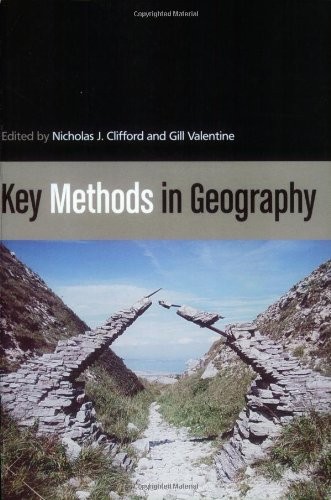 KEY METHODS IN GEOGRAPHY By Nicholas Clifford & Gill Valentine *Mint ...