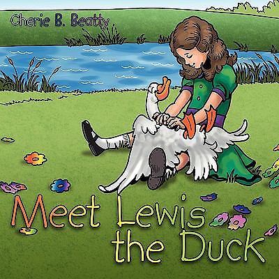 Meet Lewis the Duck by Cherie B. Beatty (2009, Trade Paperback) for ...