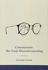 Communism: The Great Misunderstanding By Gennady Ermak 9781533082893| eBay