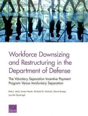 Workforce Downsizing and Restructuring in the Department of Defense ...