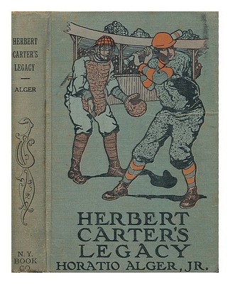 ALGER, JR HORATIO Herbert Carter's Legacy, Or, the Inventor's Son 1908 ...
