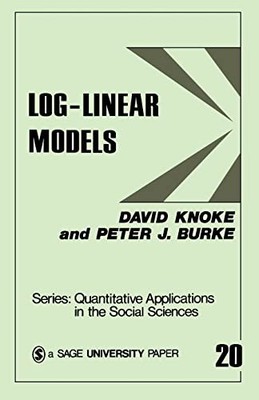 KNOKE: LOG-LINEAR MODELS (PAPER): 20 (Qua... by Peter Burke Paperback ...