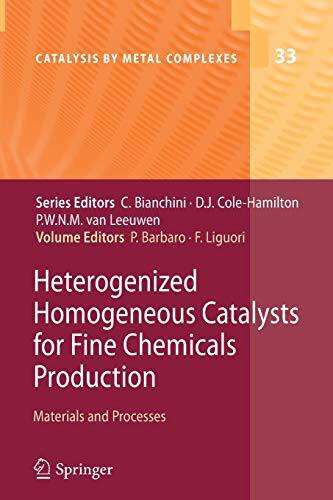 Heterogenized Homogeneous Catalysts for Fine Chemicals Production ...