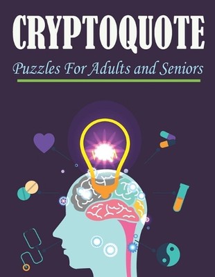 Cryptoquote Puzzles For Adults and Seniors: Cryptoquip Puzzle Book by ...