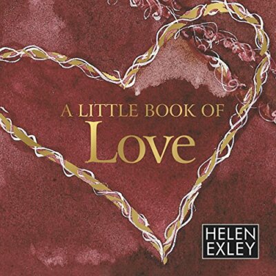 A Little Book of Love (Helen Exley Giftbook): 1 (Hele... by Helen Exley ...