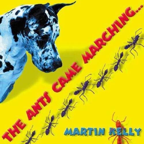 The Ants Came Marching - Board book By Kelly, Martin - GOOD ...