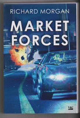 MARKET FORCES Richard Morgan roman Bragelonne SF science fiction | eBay