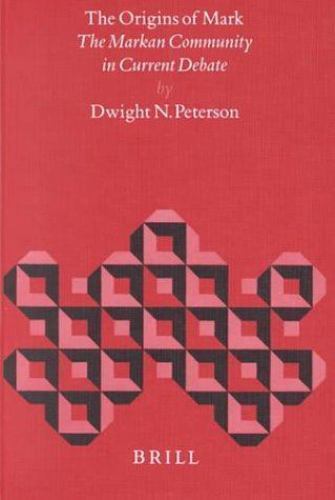 Biblical Interpretation Ser.: Origins of Mark : The Markan Community in ...