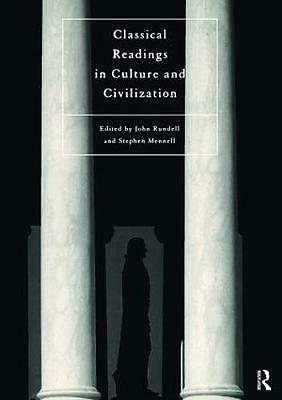 Classical Readings on Culture and Civilization by Stephen Mennell ...