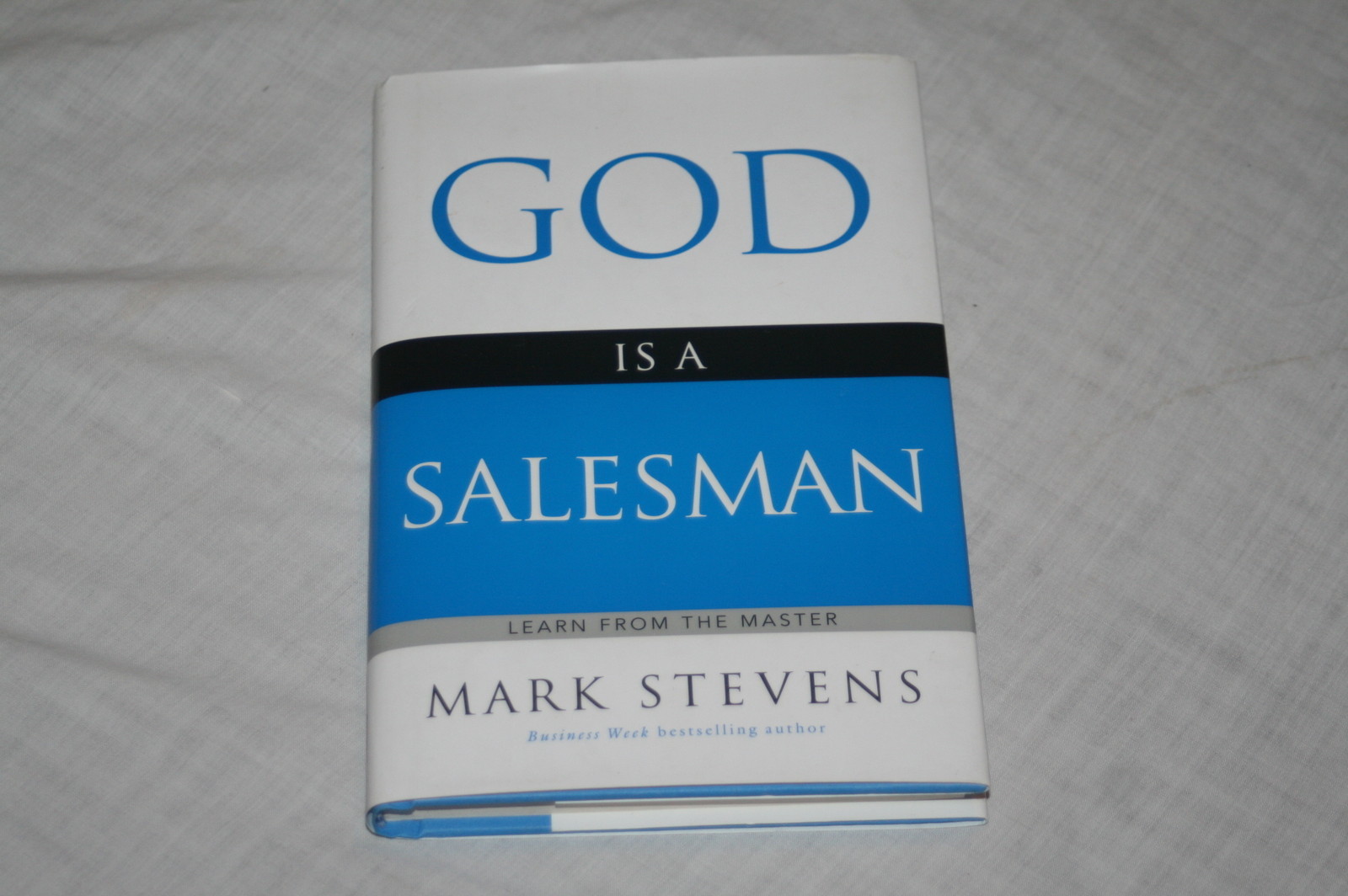 God Is a Salesman : Learn from the Master by Mark Stevens (2008 ...