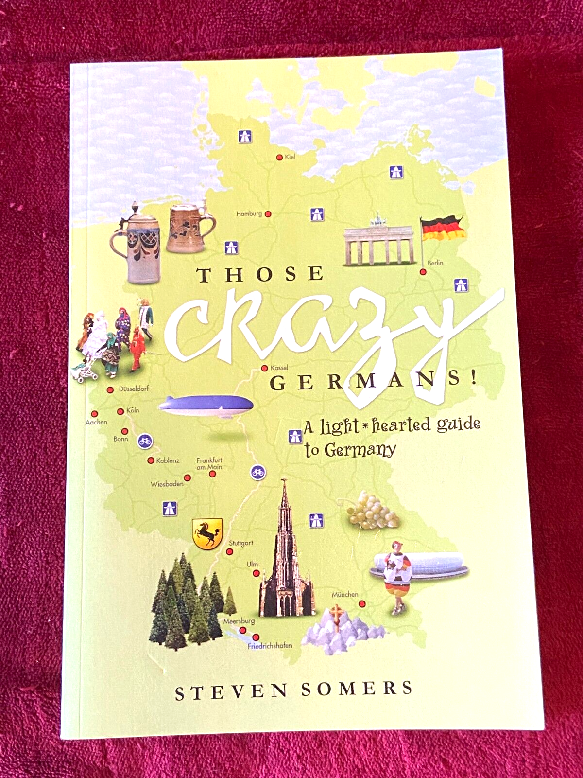 Guide to Germany Book Those Crazy Germans by Steven Somers ...