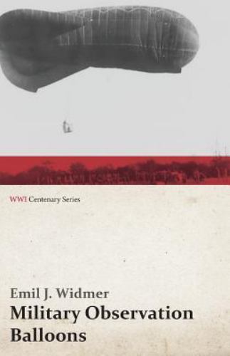 Military Observation Balloons (Captive and Free) - a Complete Treatise ...