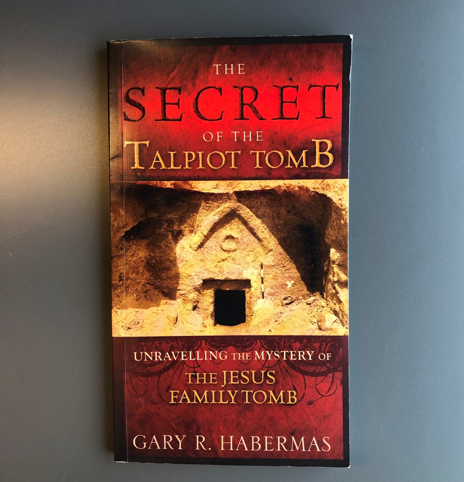 The secret of the Talpiot Tomb Unravelling the mystery of the Jesus ...