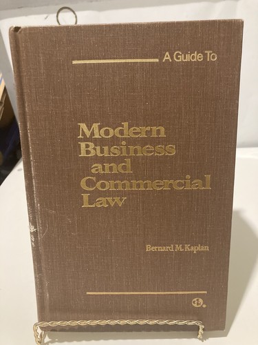 A Guide To Modern Business And Commercial Law by Bernard Kaplan ...