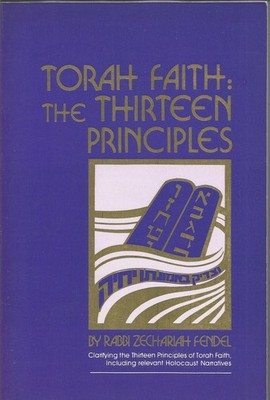 Torah Faith The Thirteen Principles - Rabbi Zechariah Fendel ...