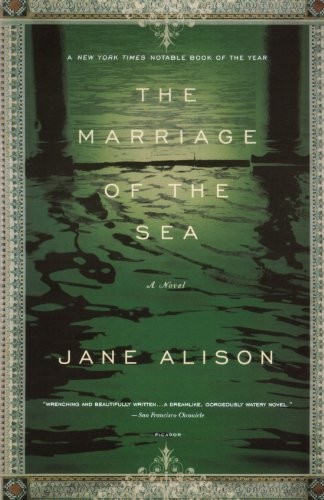 THE MARRIAGE OF THE SEA: A NOVEL By Jane Alison **Mint Condition ...