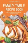 Family Table Recipe book Easy Delicious Family Recipes for E by ...