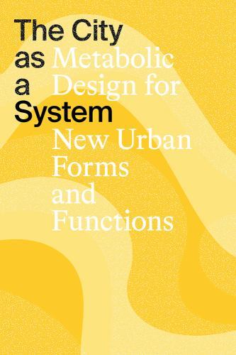 The Metabolic Design for New Urban Forms and Functions: City as a ...