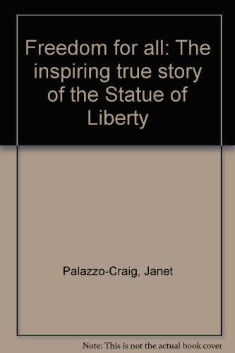Freedom for all: The inspiring true story of the Statue of Liberty ...