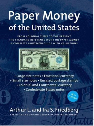 Paper Money of the United States : A Complete Illustrated Guide with ...