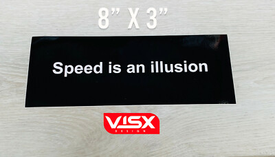 Speed is an Illusion Bumper Sticker Vinyl Decal funny tailgate Speeder ...