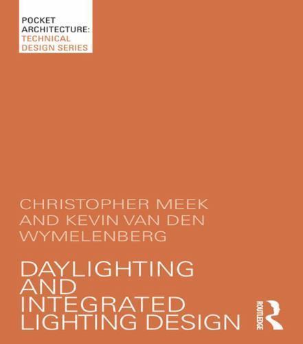 Pocketarchitecture Ser.: Daylighting and Integrated Lighting Design by Kevin Van Den Wymelenberg ...
