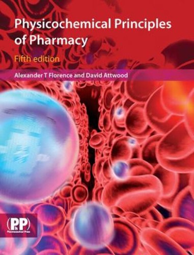 Physicochemical Principles of Pharmacy Alexander T., Attwood, Dav ...