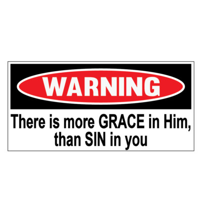 Warning Magnet, There Is More Grace In Him Than Sin In You, JC 6.75"x3 ...