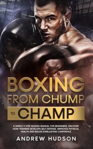 Boxing - From Chump to Champ: A Simple... by Hudson, Andrew Paperback ...