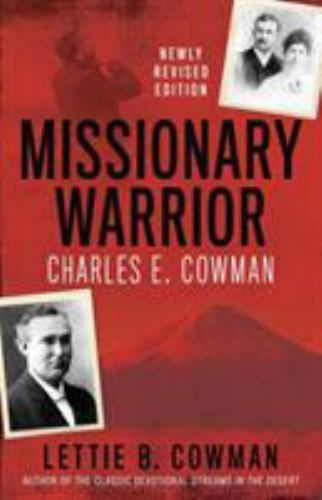 Missionary Warrior: Charles E. Cowman by Cowman, Lettie B ...