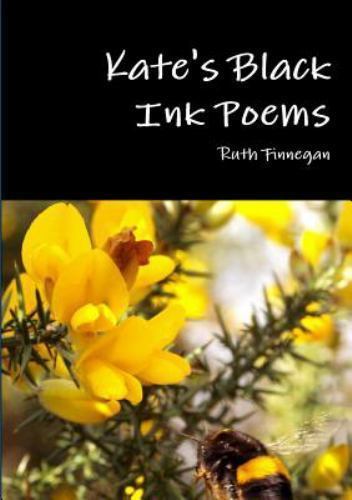 Kate's Black Ink Poems by Ruth Finnegan (2016, Trade Paperback) for ...