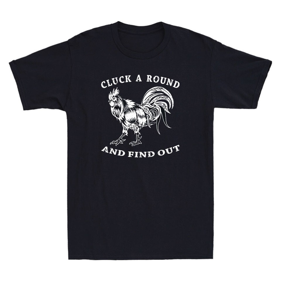 Cluck Around And Find Out Funny Chicken Adult Humor Saying Vintage Men ...
