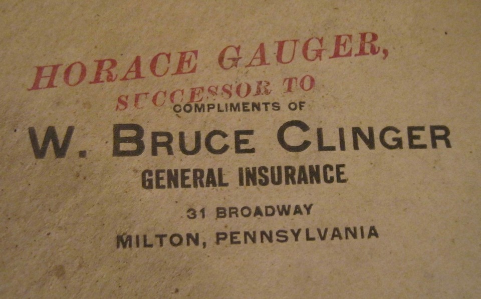 MILTON, PA. W. BRUCE CLINGER GENERAL INSURANCE 31 BROADAY 1907 CALENDAR ...