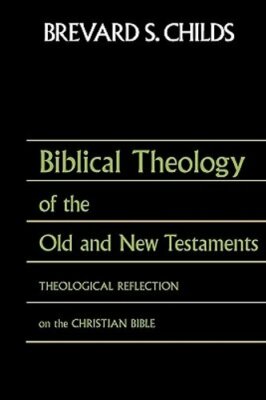 Biblical Theology of Old Test and New Test: Theological Reflection on ...
