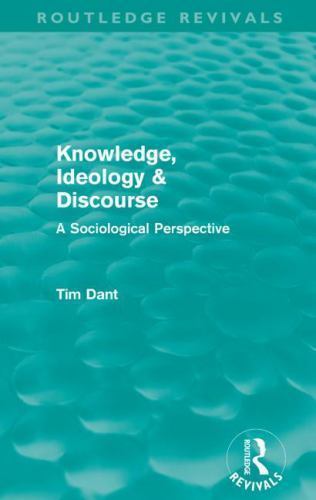 Knowledge, Ideology and Discourse (Routledge Revivals) : A Sociological ...