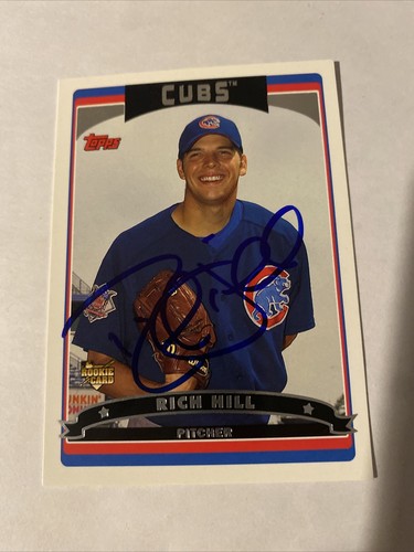 RICH HILL 2006 TOPPS #319 ROOKIE Autographed Signed | eBay