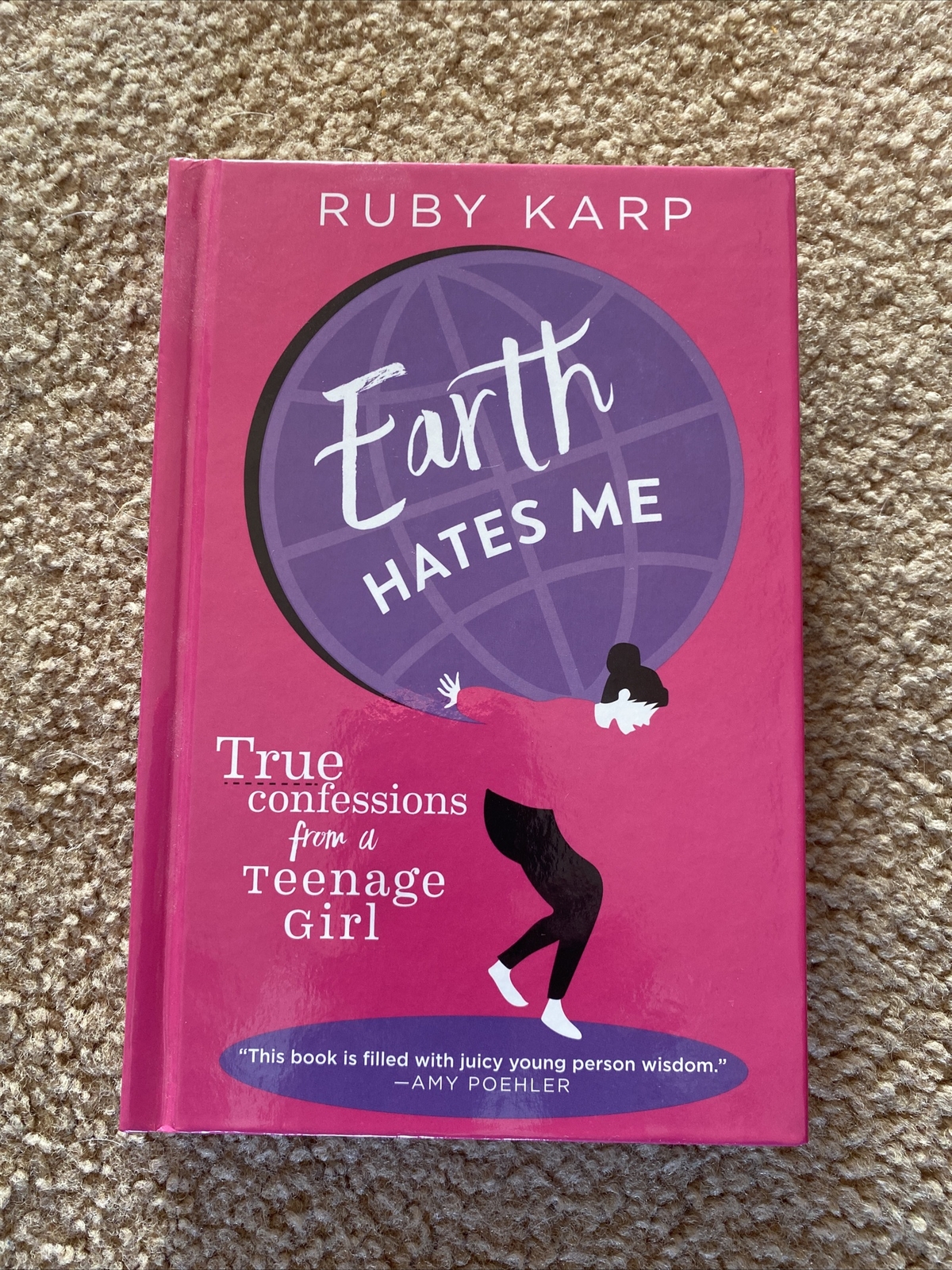 Earth Hates Me : True Confessions from a Teenage Girl by Ruby Karp ...