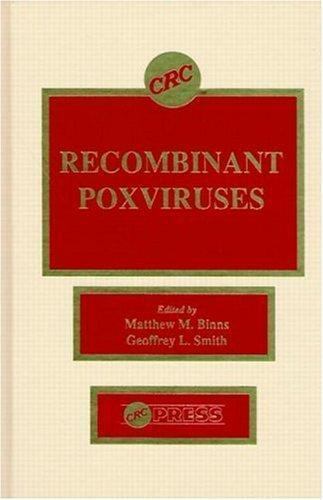 Recombinant Poxviruses by Geoffrey L. Smith and Matthew M. Binns (1992 ...