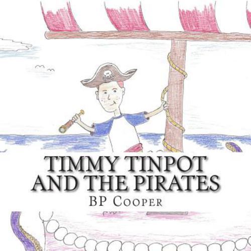 Timmy Tinpot and the Pirates by B. Cooper (2014, Trade Paperback) for ...