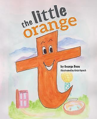 The Little Orange T by Bove, George A. 9781631775369| eBay
