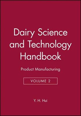 Dairy Science and Technology Handbook, Volume 2: Product Manufacturing ...