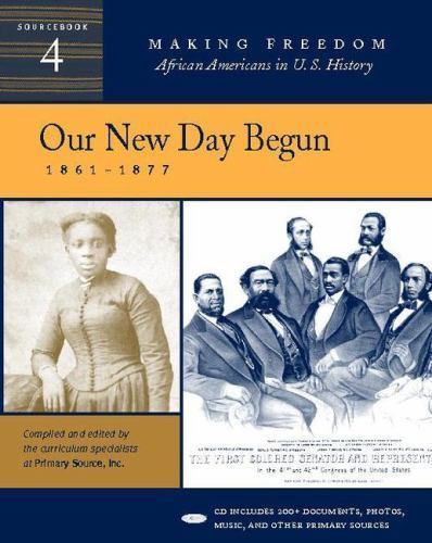 Making Freedom: African Americans in U. S. History Ser.: Our New Day ...
