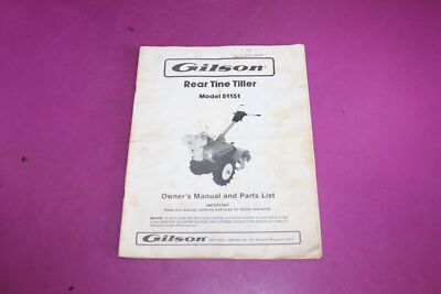 Gilson Rear Tine Tiller Model 51151 Owners Manual & Parts List. Part ...