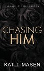 Kat T Masen Chasing Him - Special Edition (Paperback) Dark Love (US IMPORT) | eBay Australia
